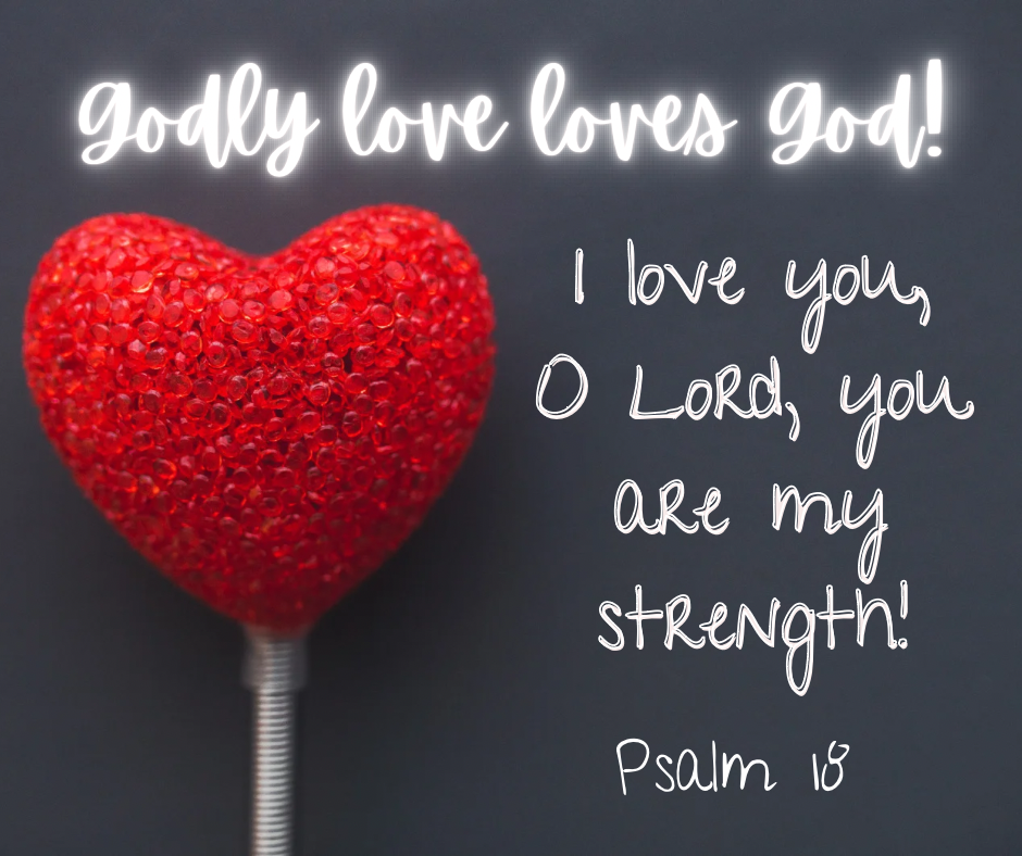 Godly love…love God! – Adonai's Appeal